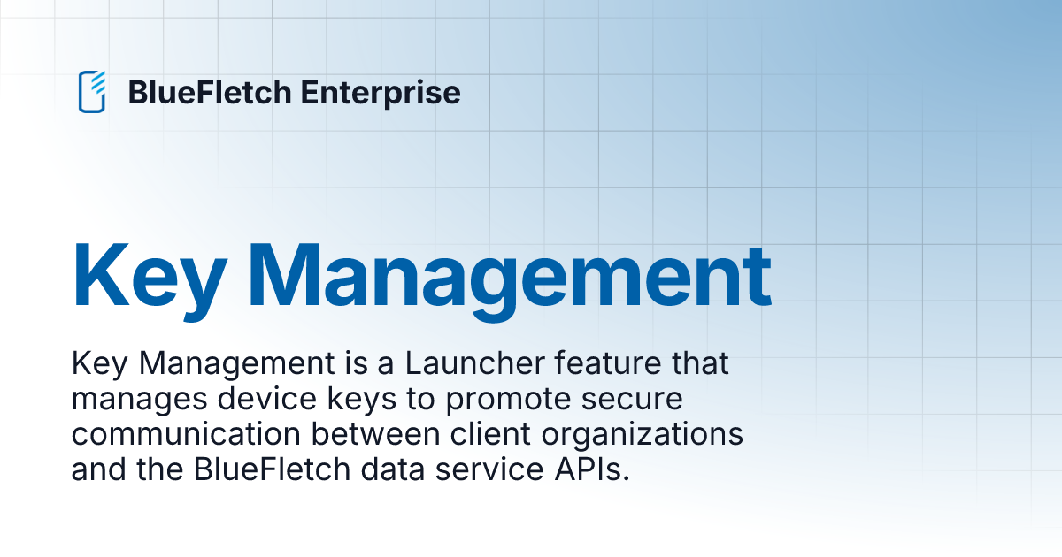 Key Management | BlueFletch Enterprise