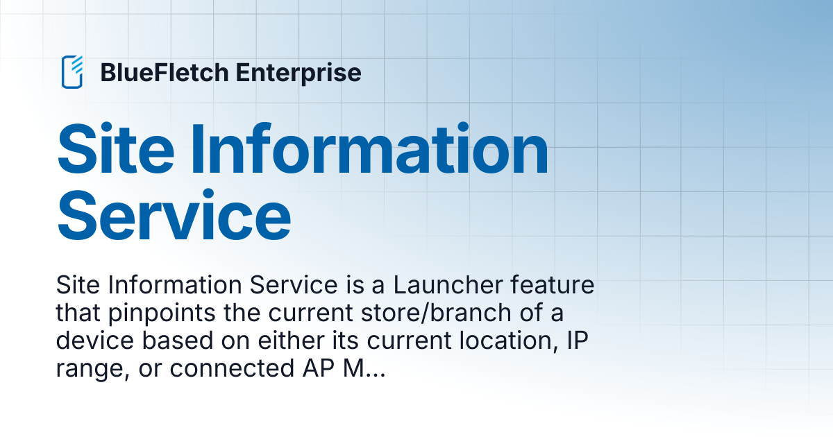 Site Information Service | BlueFletch Enterprise