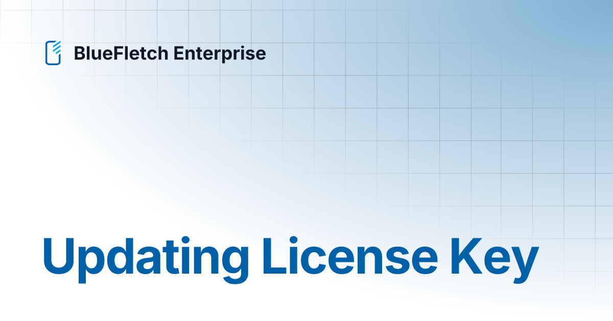 Updating License Key | BlueFletch Enterprise