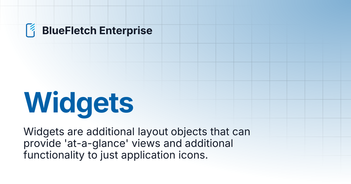 Widgets | BlueFletch Enterprise