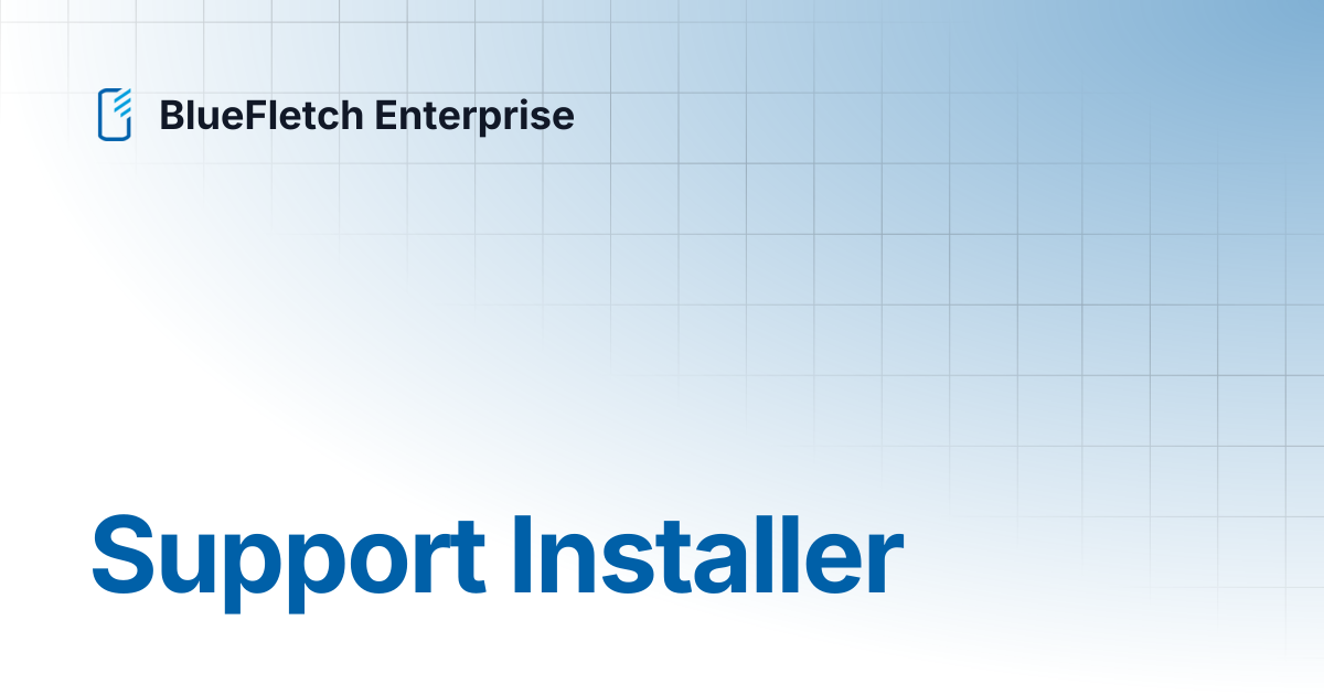 Support Installer | BlueFletch Enterprise