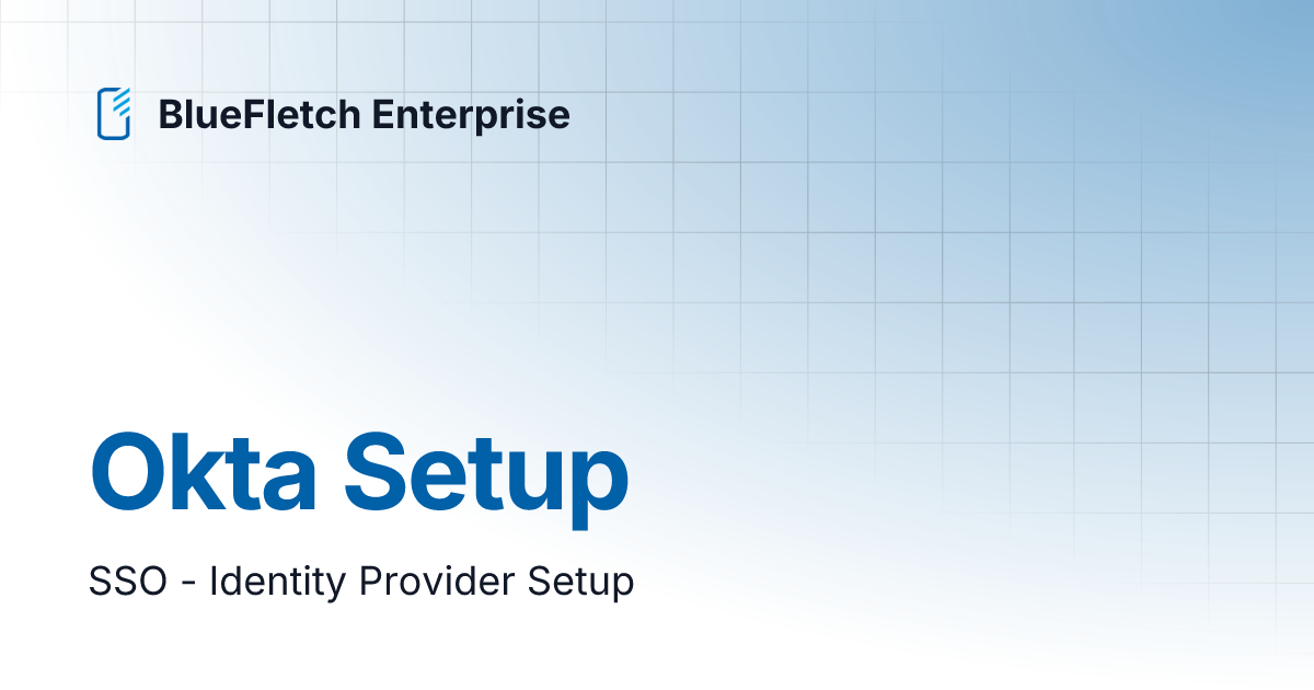 Okta Setup | BlueFletch Enterprise